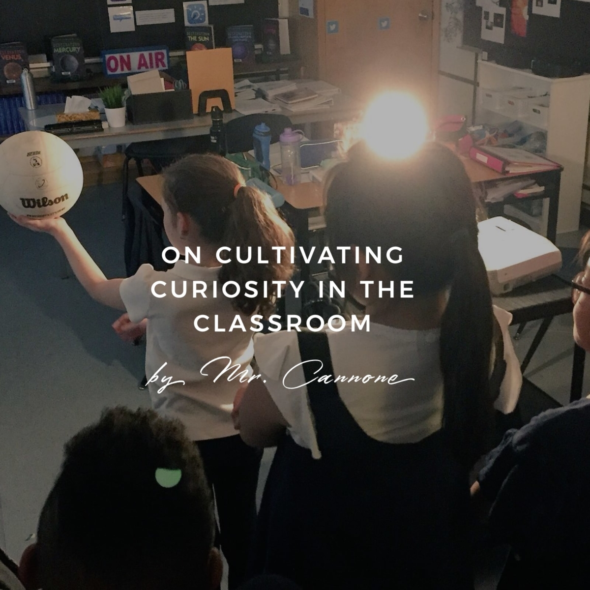 On cultivating curiosity in the classroom - Rob Cannone